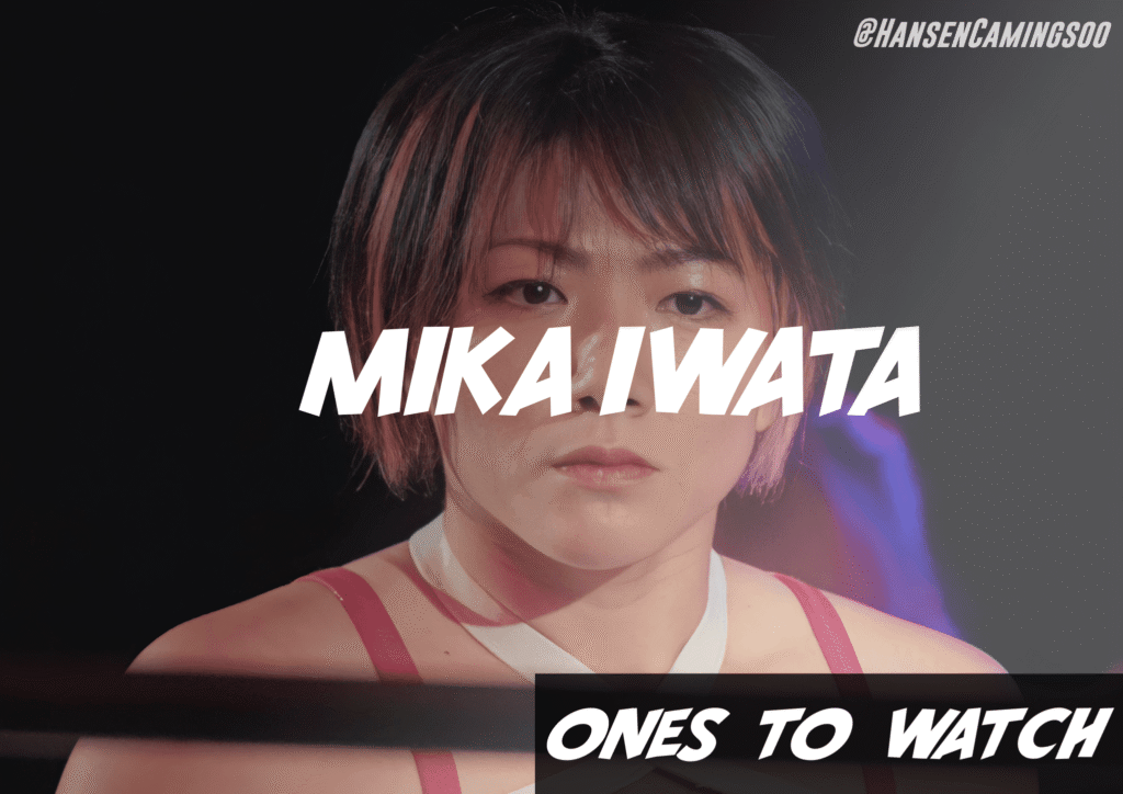 Ones To Watch, 10.10.22 - Mika Iwata - Monthly Puroresu